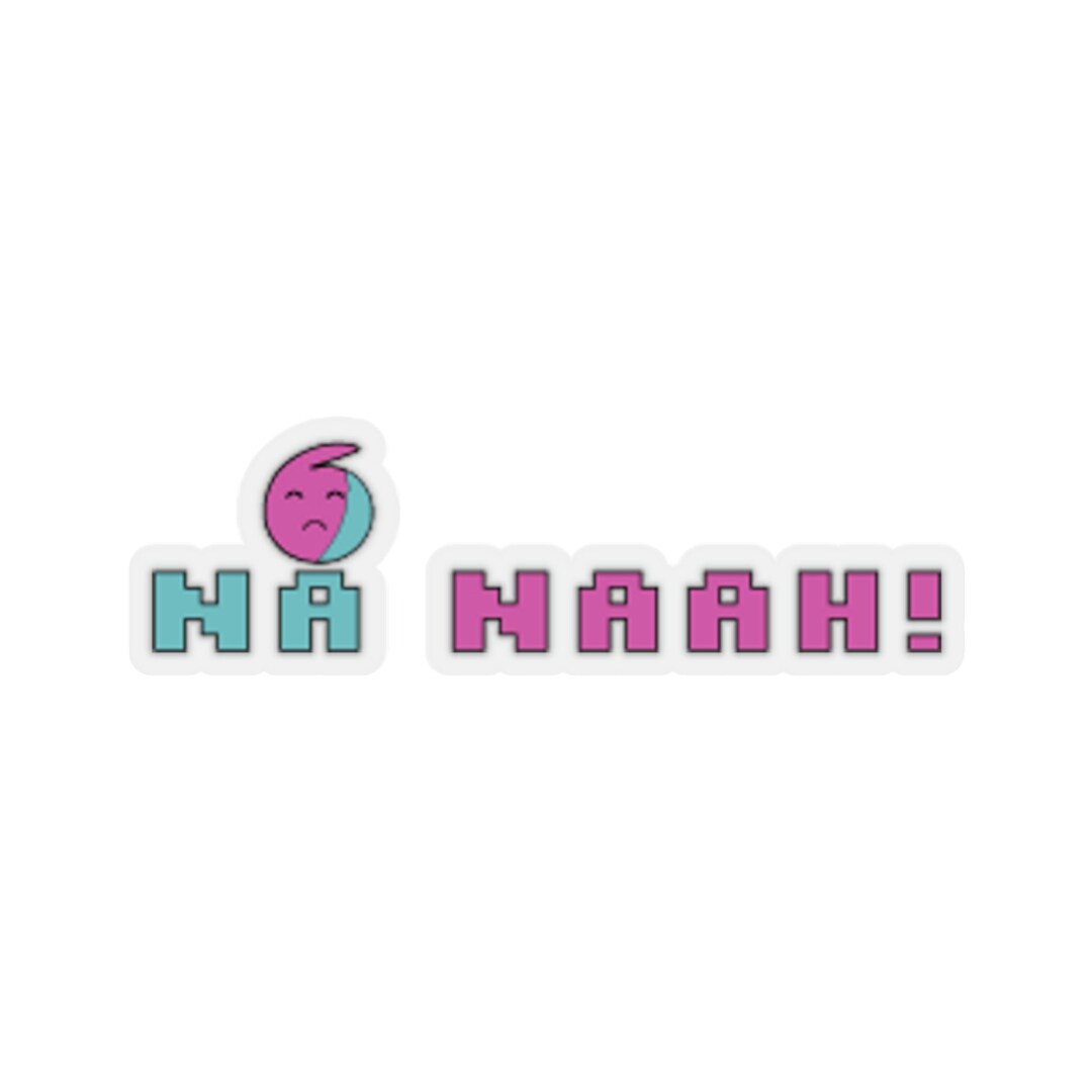 Kiss-cut Stickers With Funny Logo Naah Na Na Naaa - Etsy
