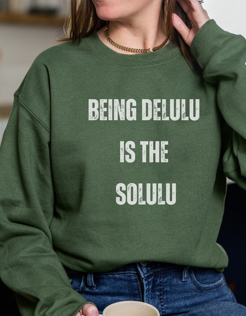 Being Delulu is the Solulu Sweatshirt, Meme Hoodie, Anxiety Sweatshirt ...