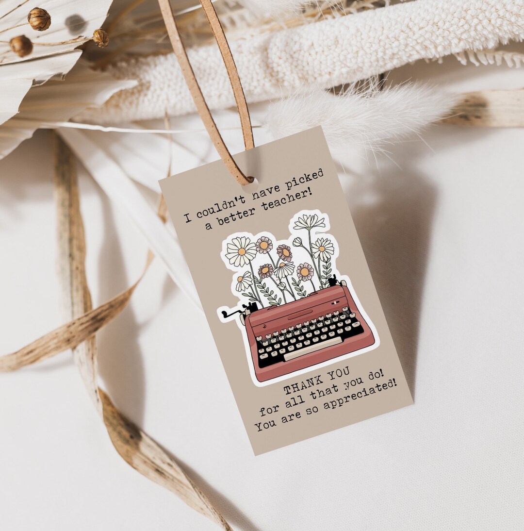 Teacher Appreciation Gift Tag, I Couldn't Have Picked A Better Teacher ...