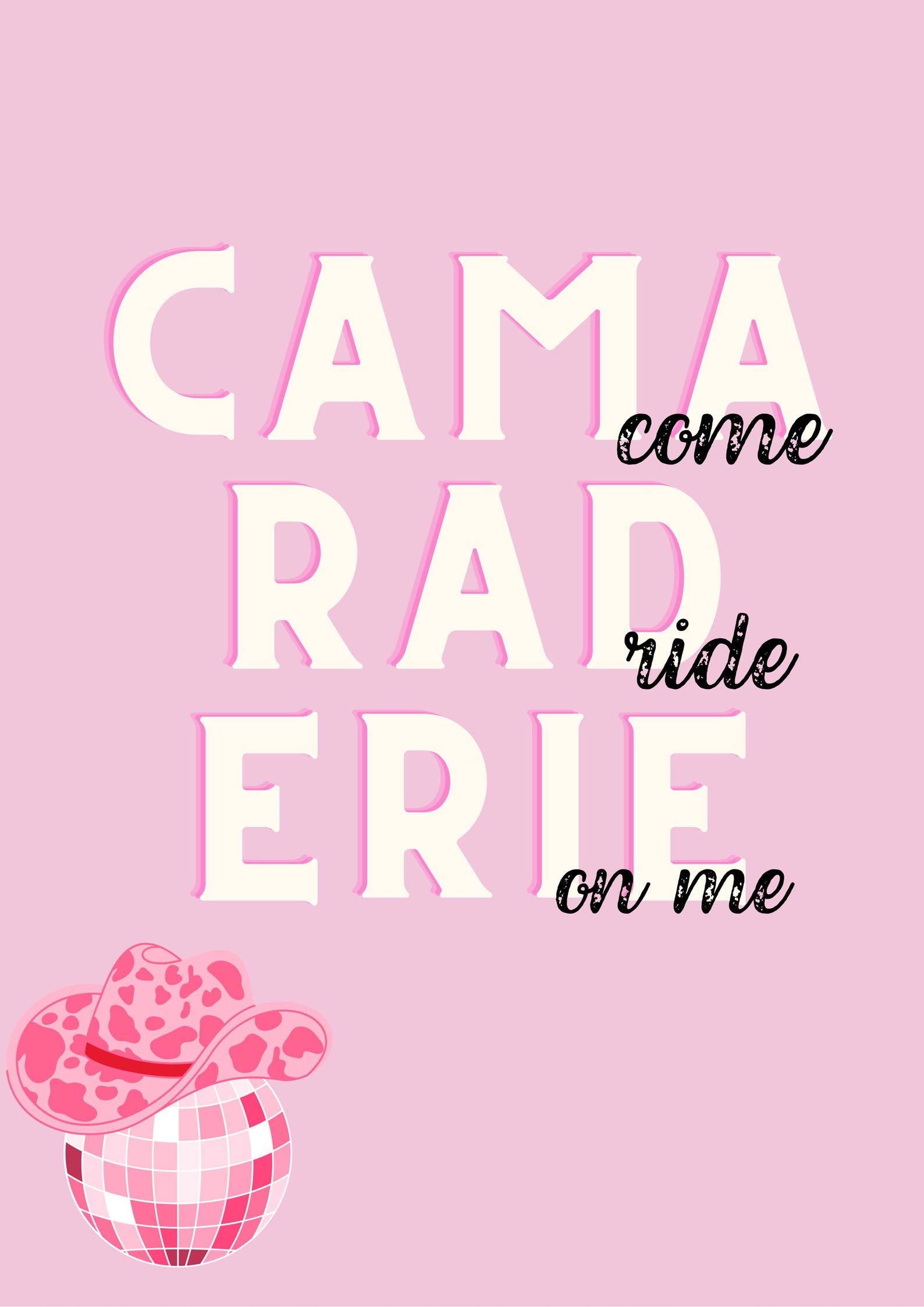 DIGITAL LYRIC POSTER. I Mean Camaraderie... Not Come Ride on Me. Duh ...