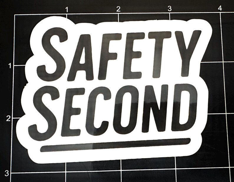 Safety Second Vinyl Sticker – Funny Industrial Worksite Humor Decal for ...