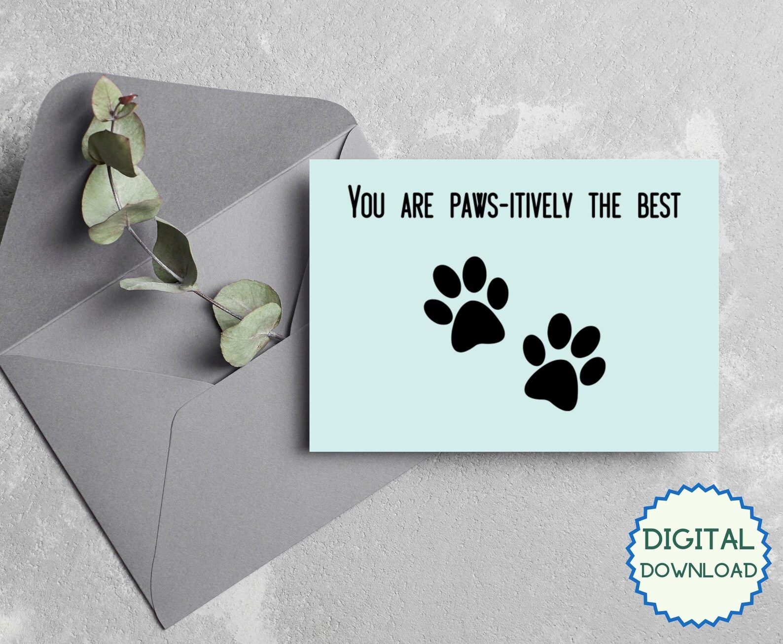 You're Paws-itively the Best Card. Printable Any Occasion Greeting Card ...
