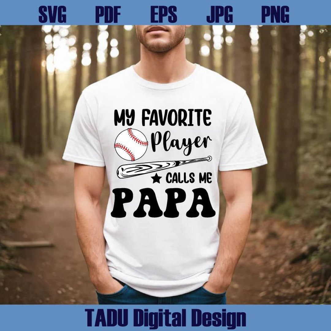 My Favorite Player Calls Me Papa Svg Png Baseball Dad Svg Baseball Papa ...