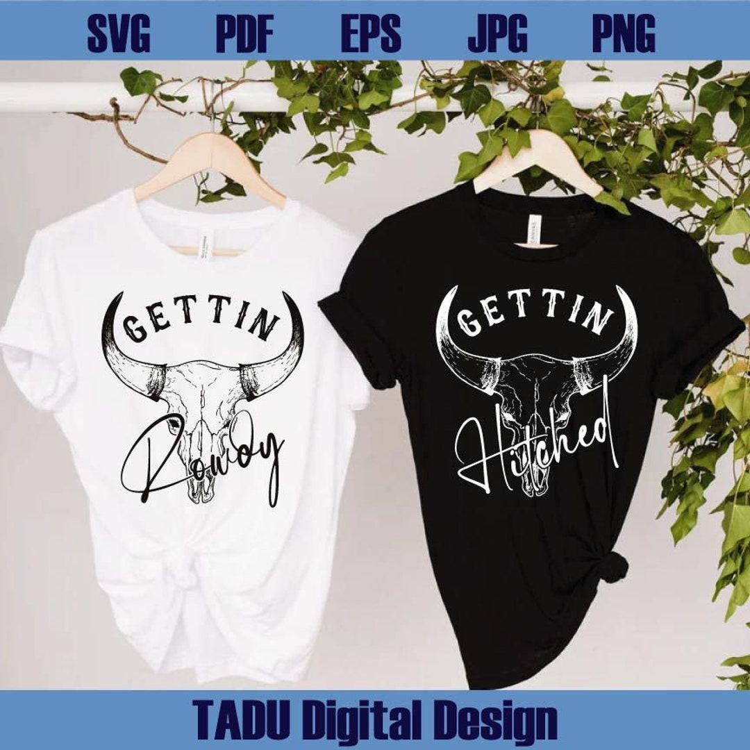 Getting Hitched Svg Getting Rowdy Svg Western Bachelorette Party Svg ...