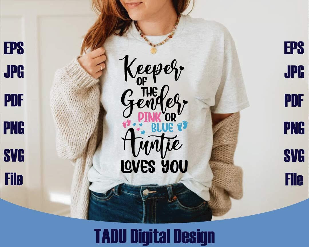 Keeper of the Gender Pink or Blue Auntie Loves You Svg Gender Keeper ...