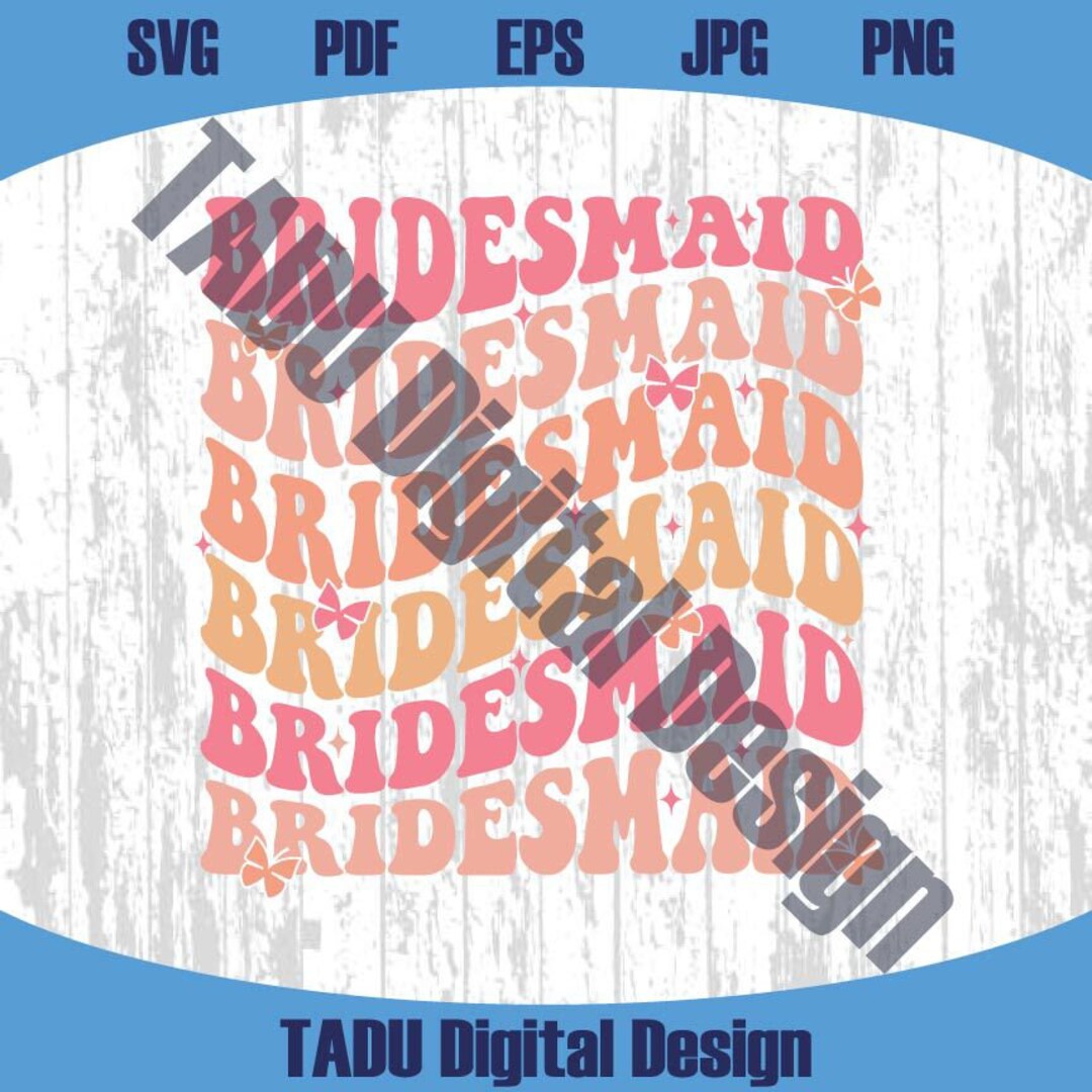 Bridesmaid Svg Wavy Stacked Wedding Svg Retro Bridesmaid Png ...