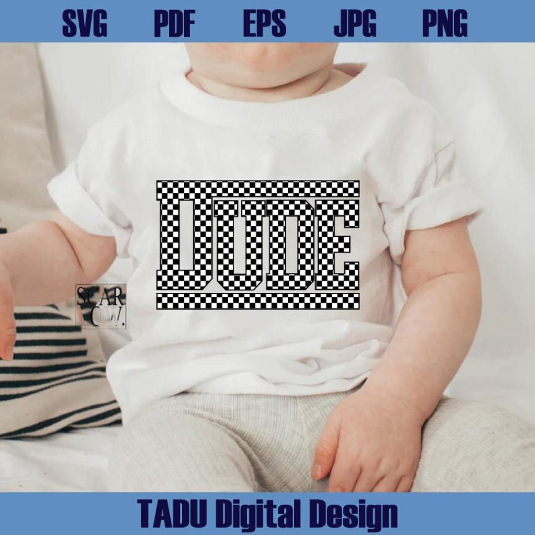 Dude Svg Checkered Dude Png Sublimation Design Baby Boy Svg Toddler Svg ...