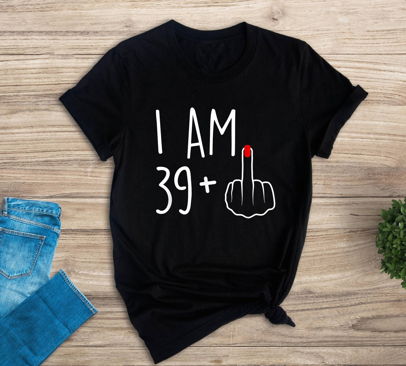 I Am 39 Middle Finger T-shirt, I Am 29 Middle Finger Shirt, 40th ...