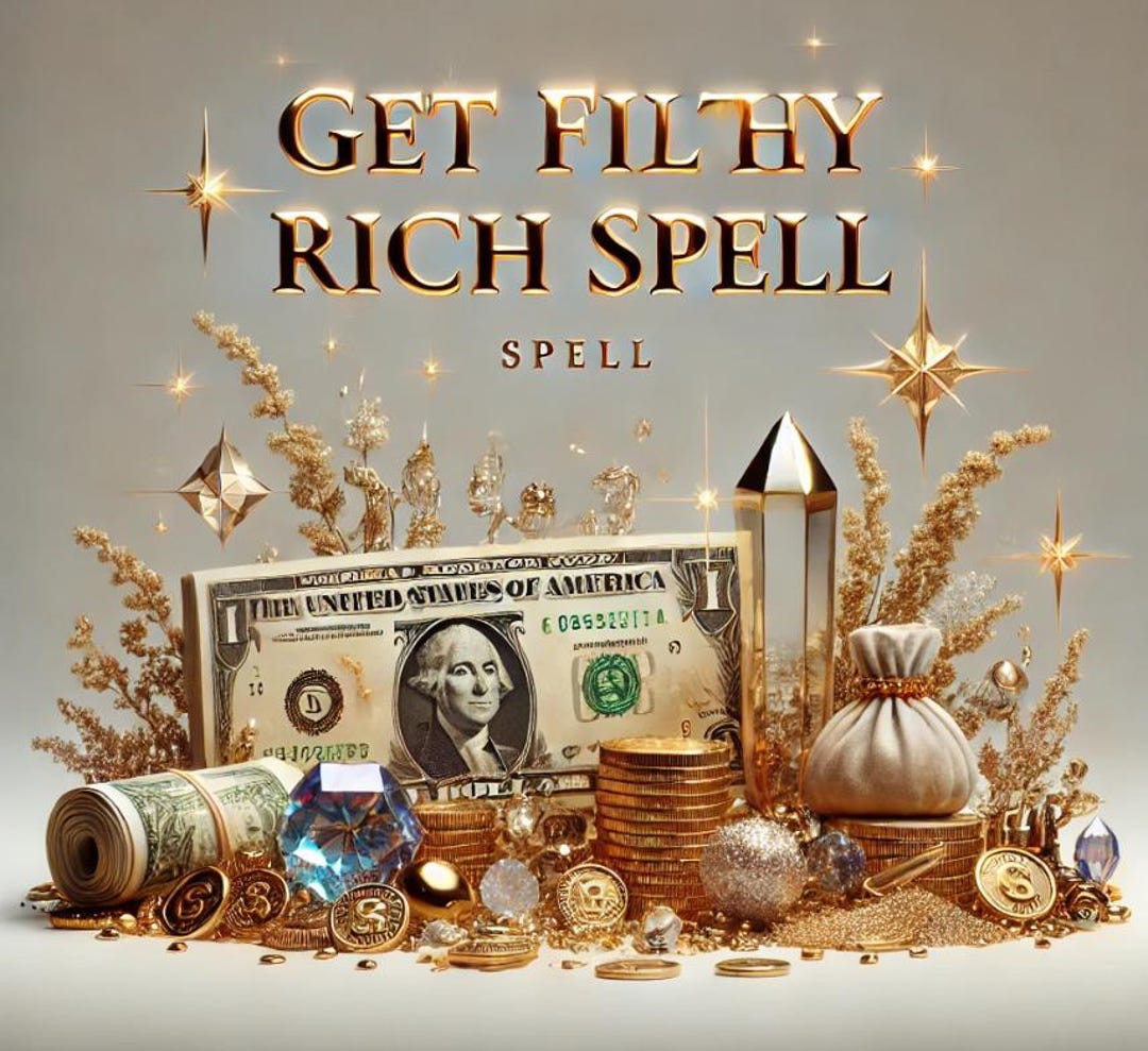 GET FILTHY RICH Very Powerful Spell With Immediate Results Money Spell ...
