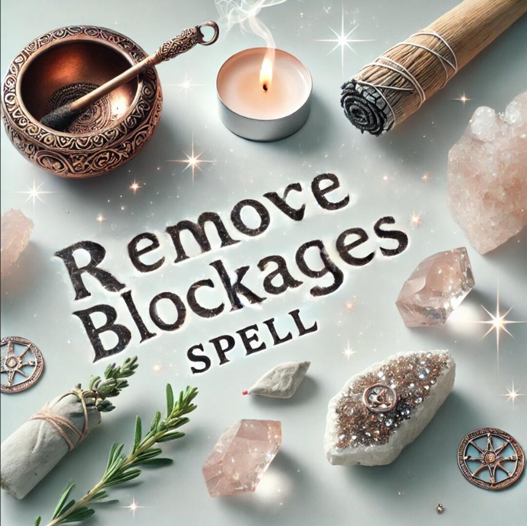 REMOVE BLOCKAGES SPELL - Dissolve Any Energy Blockages Forever! (read ...