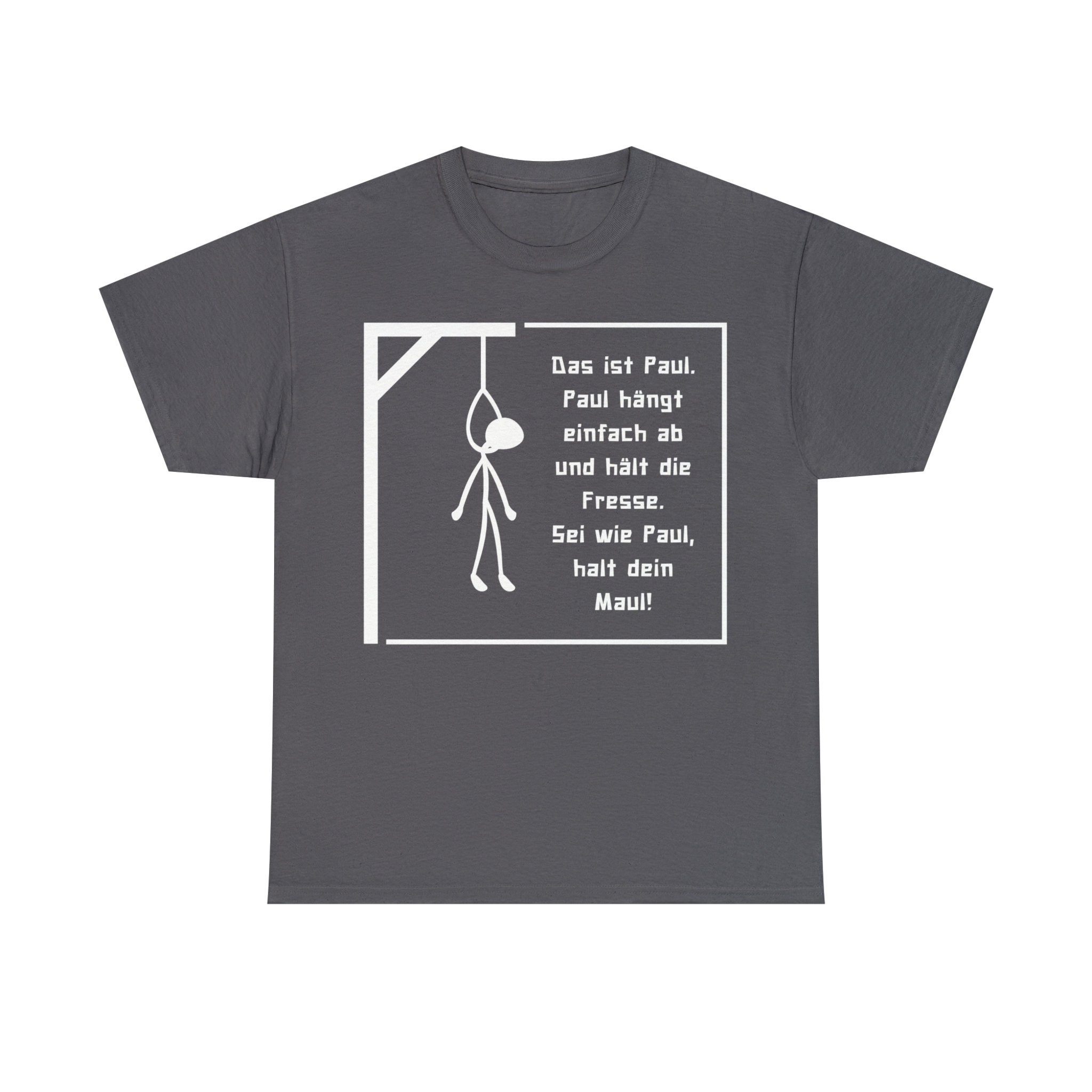 Unisex T-Shirt Hangman Paul Maul halten, Fresse halten, sei wie böse ...