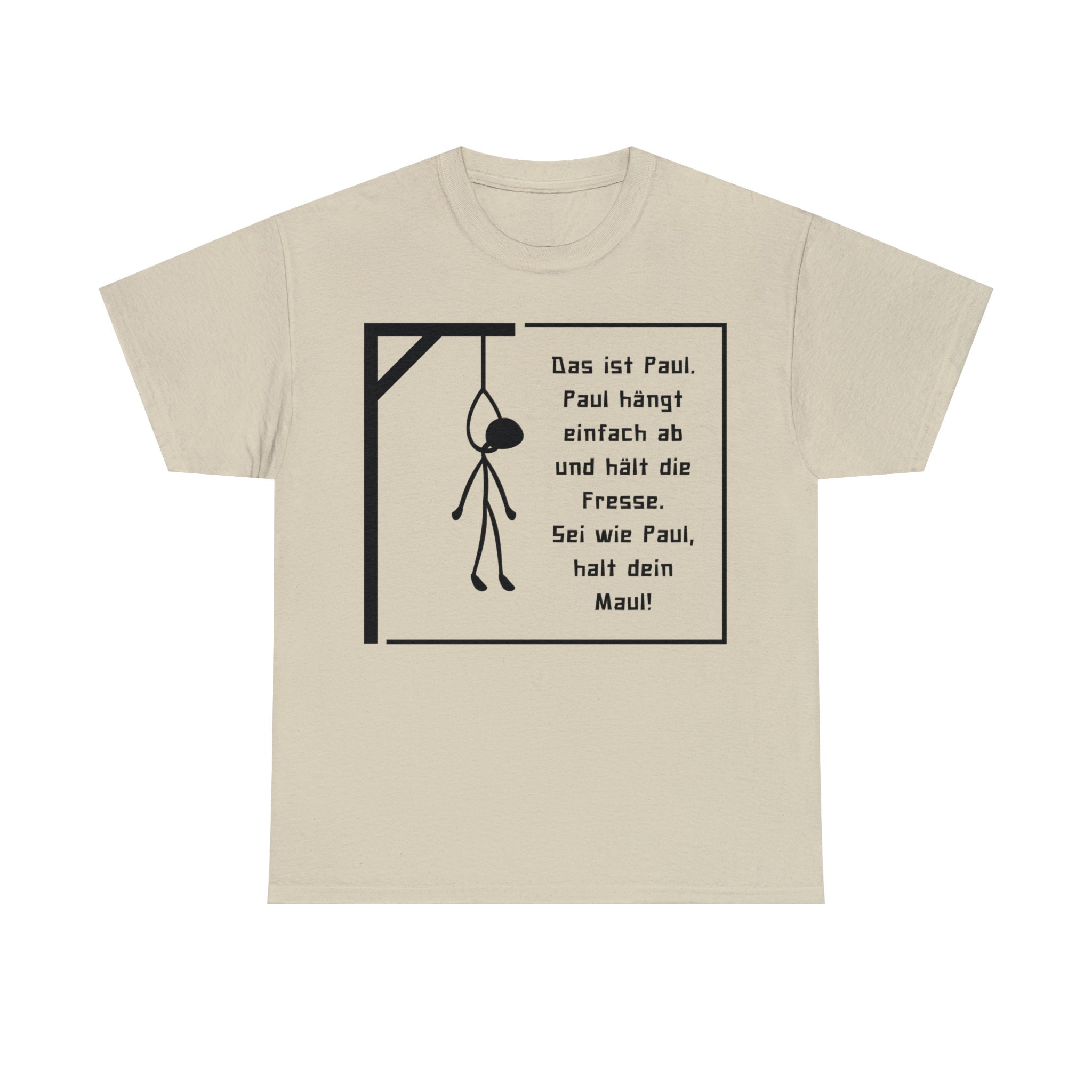 Unisex T-Shirt Hangman Paul Maul halten, Fresse halten, sei wie böse zynisch ironisch lustig ...