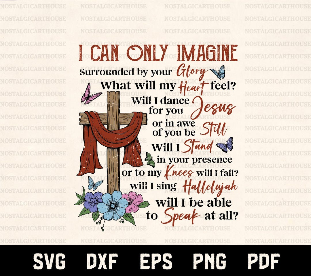 I Can Only Imagine Surrounded by Your Glory Svg, Cross With Flowers ...