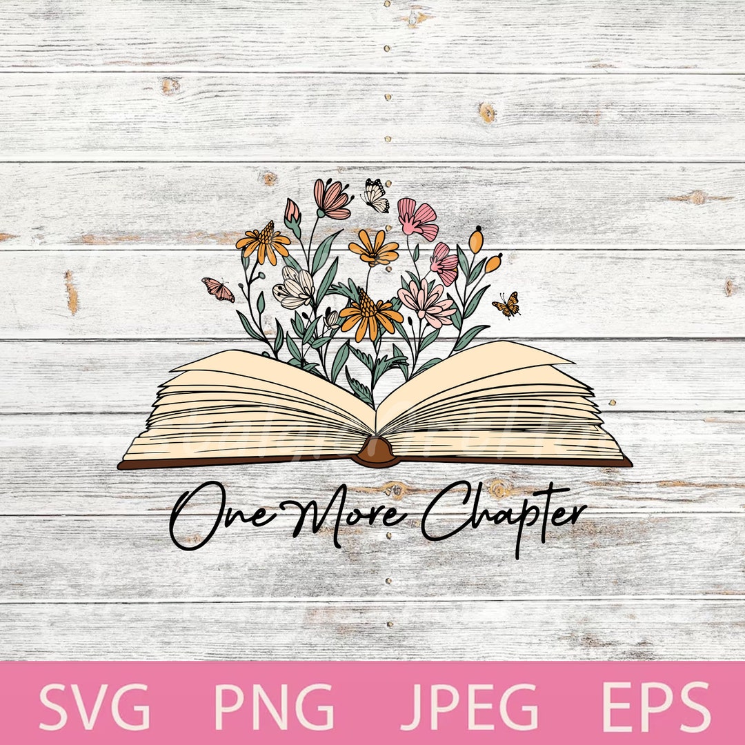 One More Chapter Svg, Book Svg, Floral Books, Reading Svg, Retro Book ...
