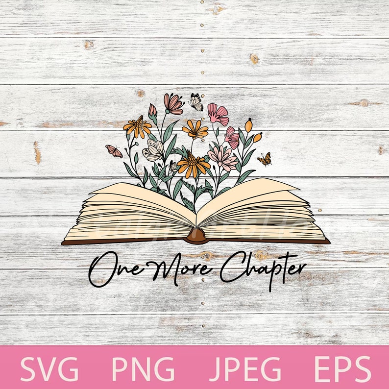 One More Chapter Svg, Book Svg, Floral Books, Reading Svg, Retro Book ...