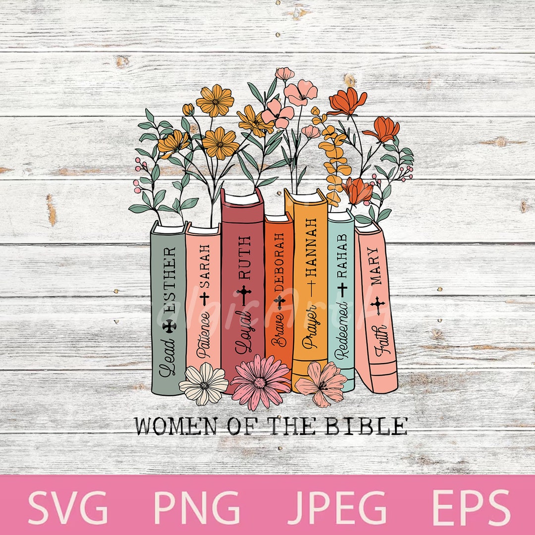 Women of the Bible Svg, Floral Books, Religious Svg, Faith Svg, Jesus ...