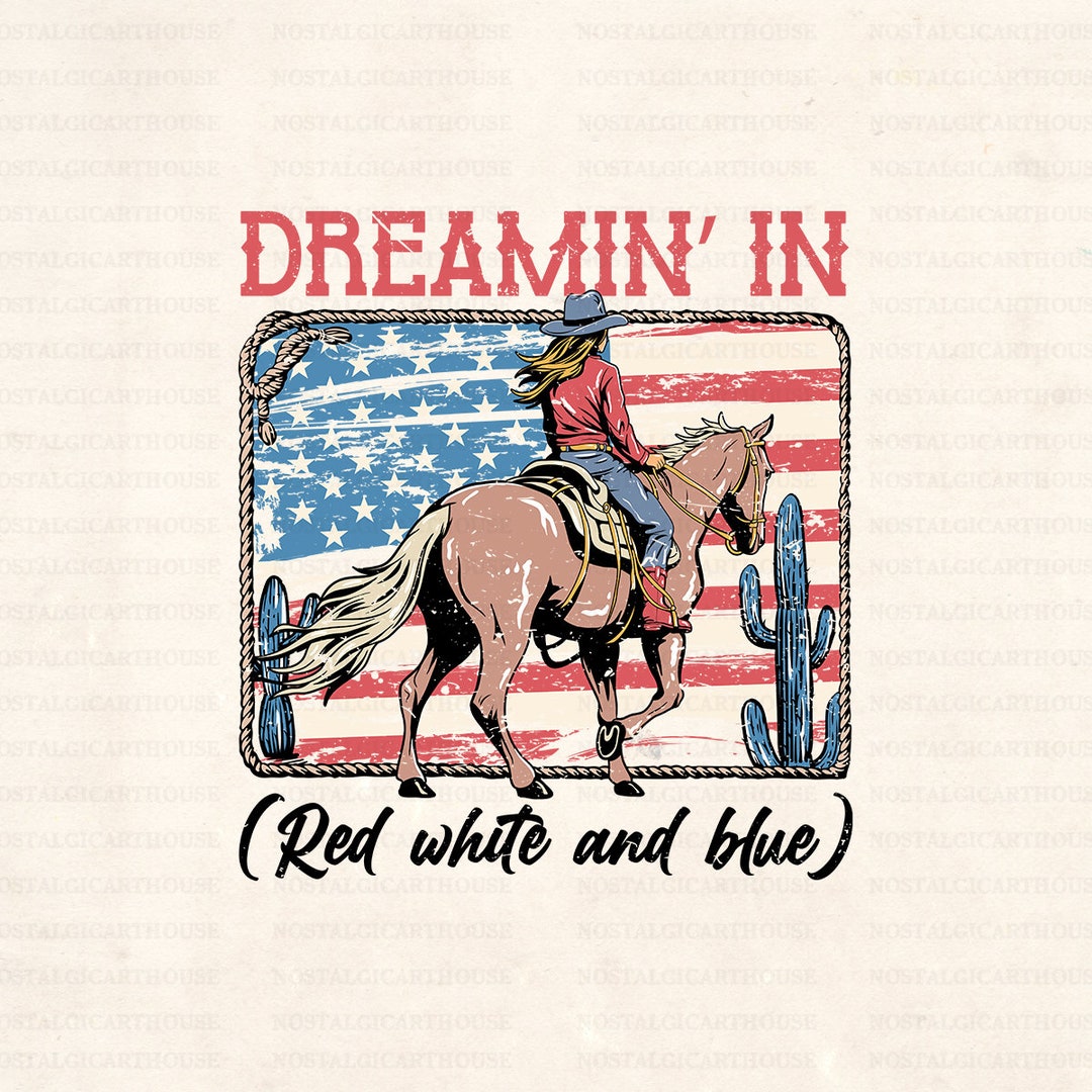 Dreamin' in Red White and Blue, Retro American Cowgirl Png, Western US ...
