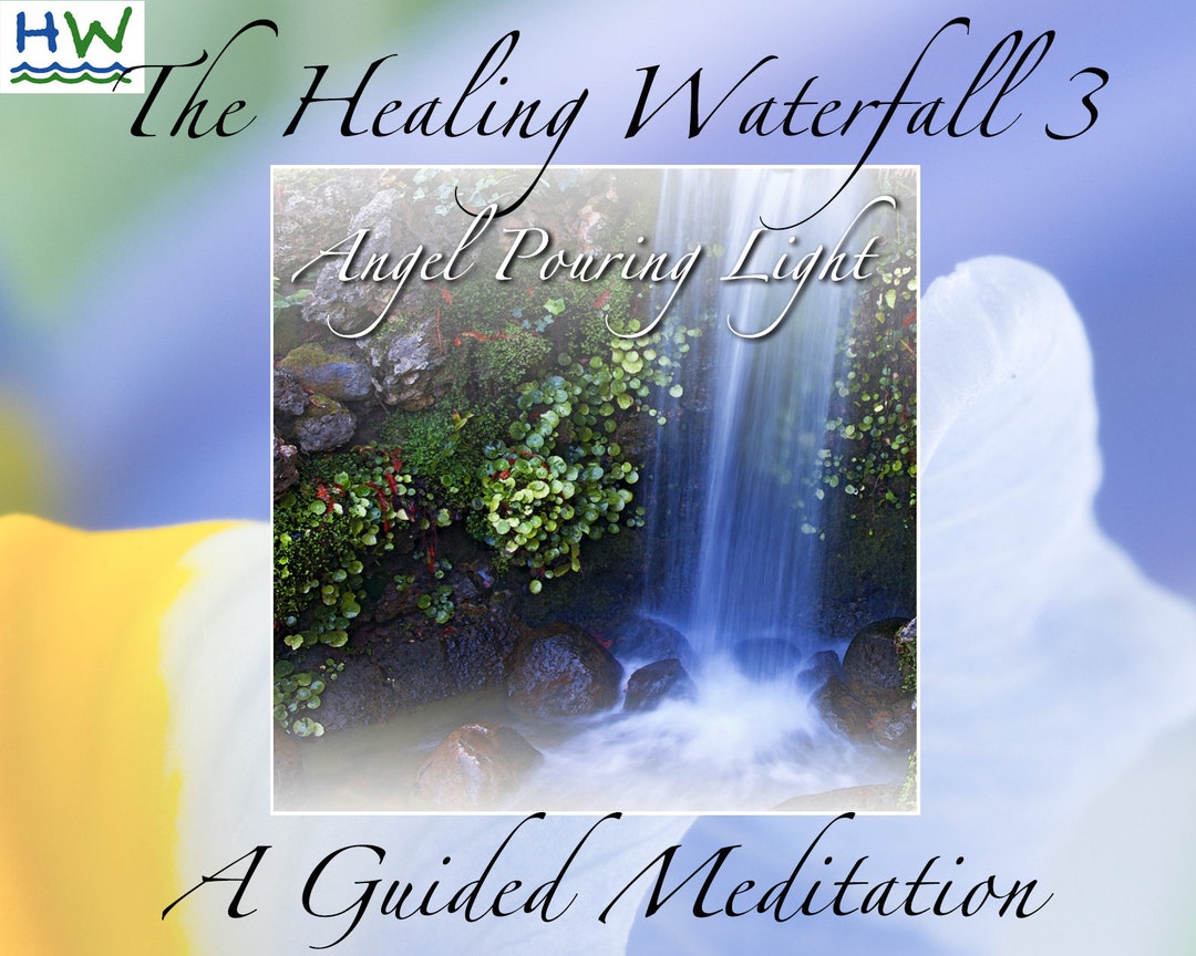 Angel Meditation / the Healing Waterfall III / Guided Meditation MP3 ...