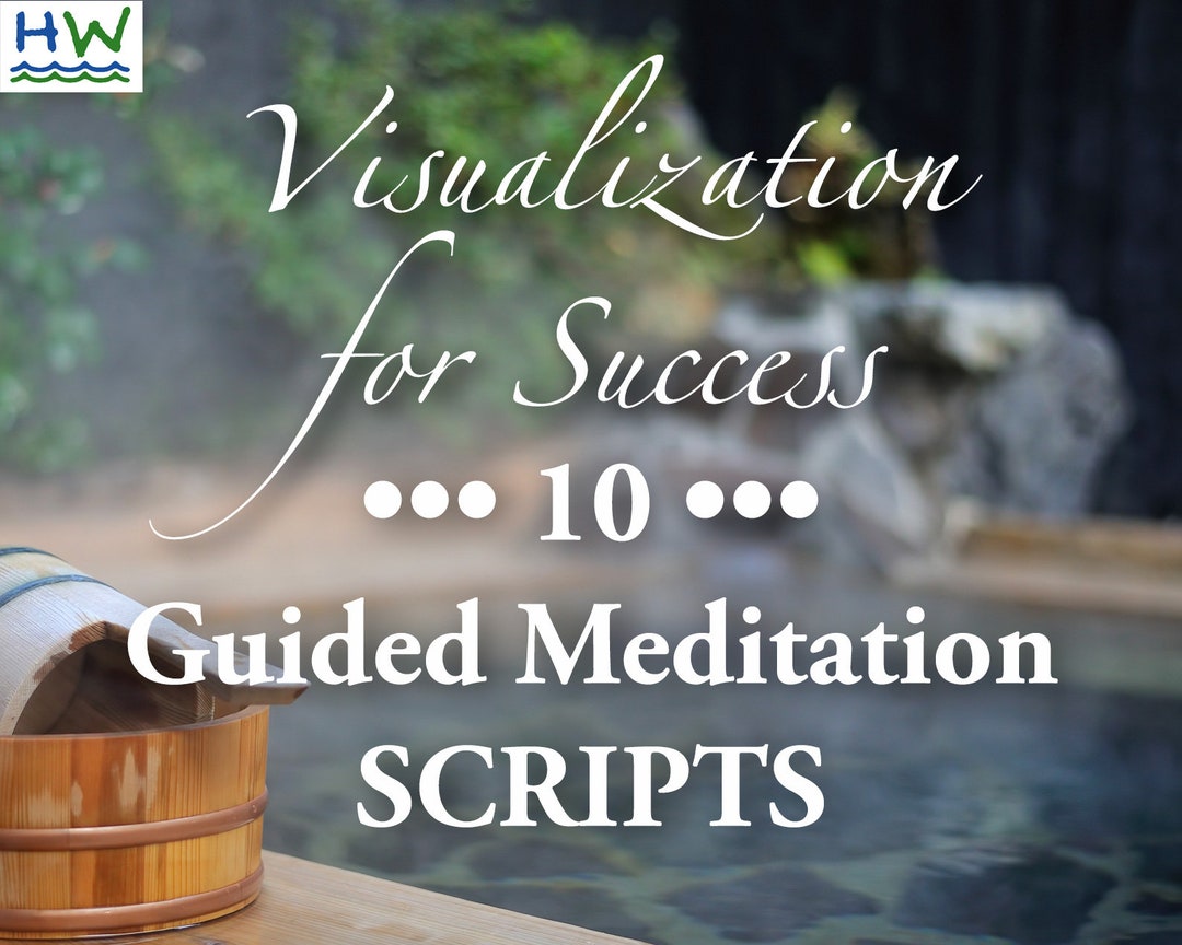Guided Meditation Scripts / Visualize for Success Meditations / Law of ...