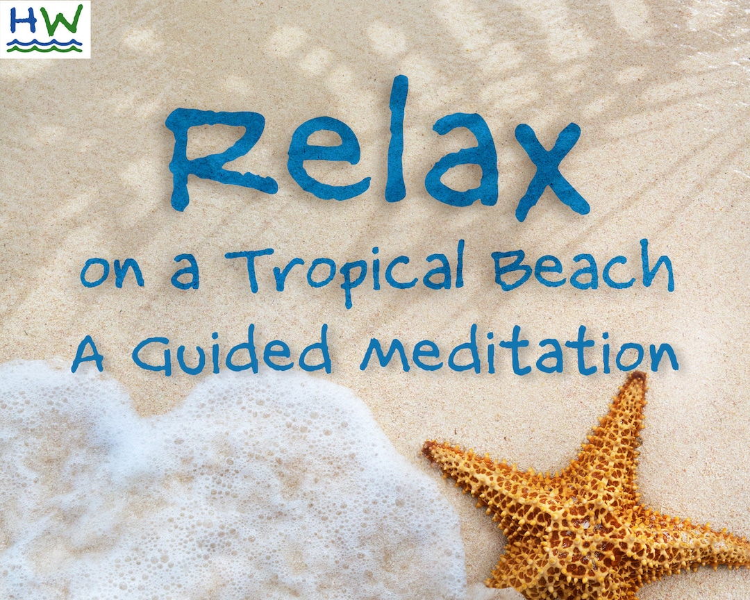 Relax on A Tropical Beach / Guided Meditation / Soothing Guided Imagery ...