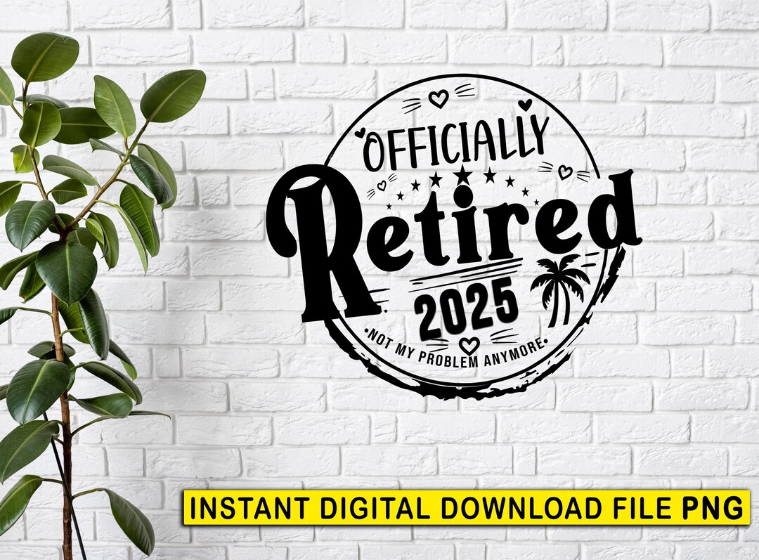 Officially Retired PNG| Retirement Svg 2025 -teacher Retirement Gift ...