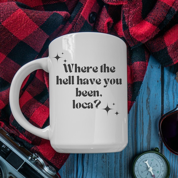 Where the Hell Have You Been Loca Svg - Etsy