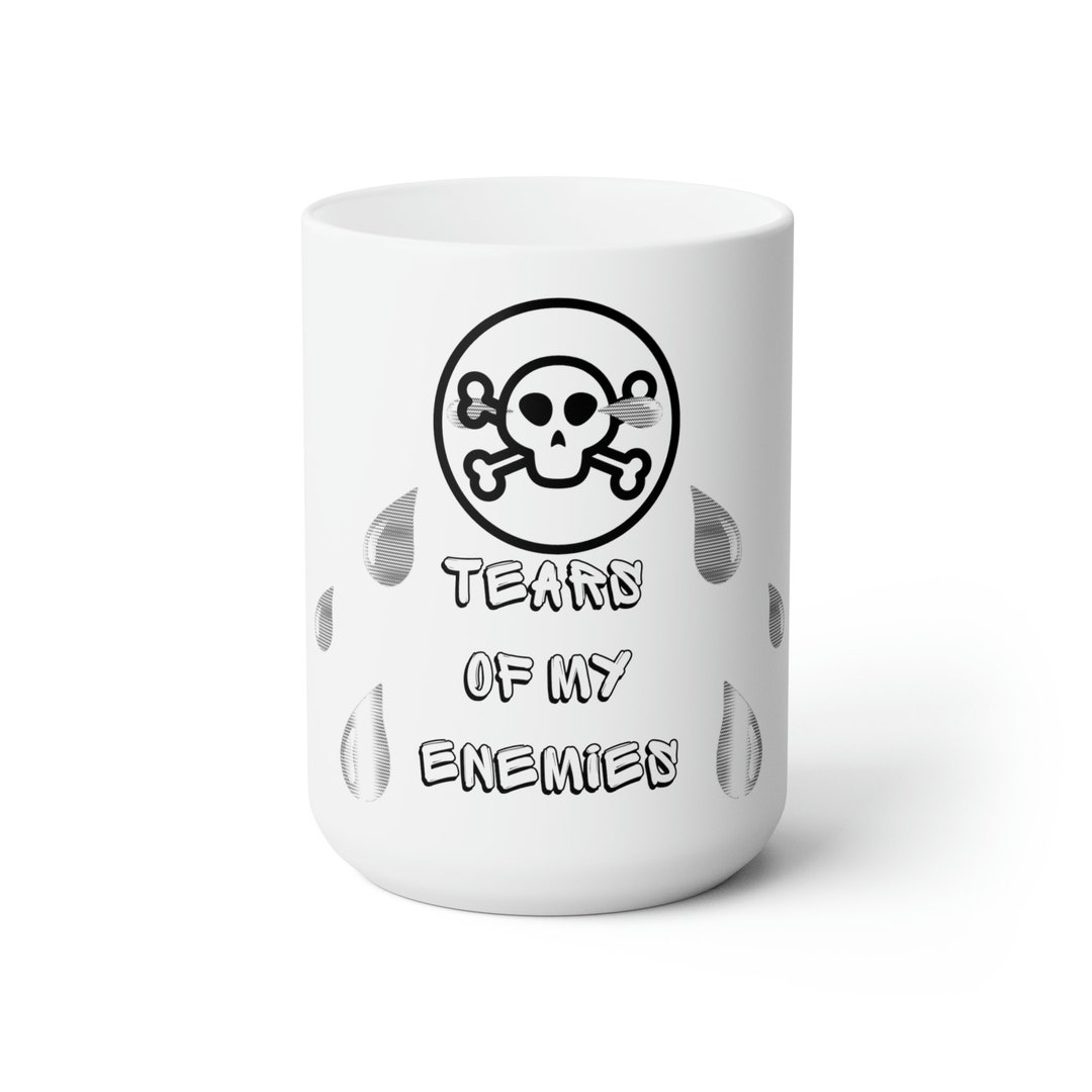 Tears of My Enemies Mug - Etsy