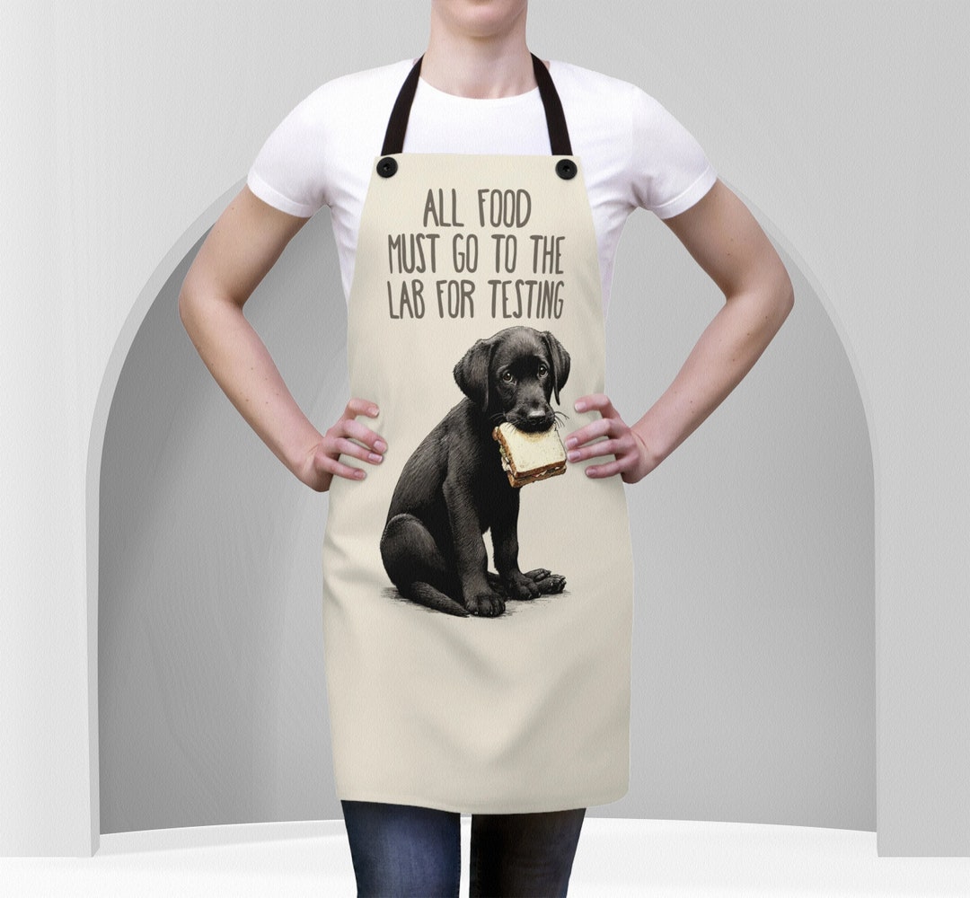 Black Labrador Apron All Food Must Go to the Lab for Testing Fun Dog ...