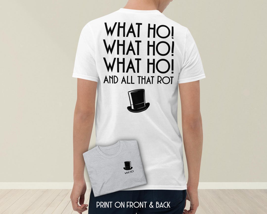 Bertie Wooster What Ho! T-shirt | Front and Back Print | Wodehouse ...