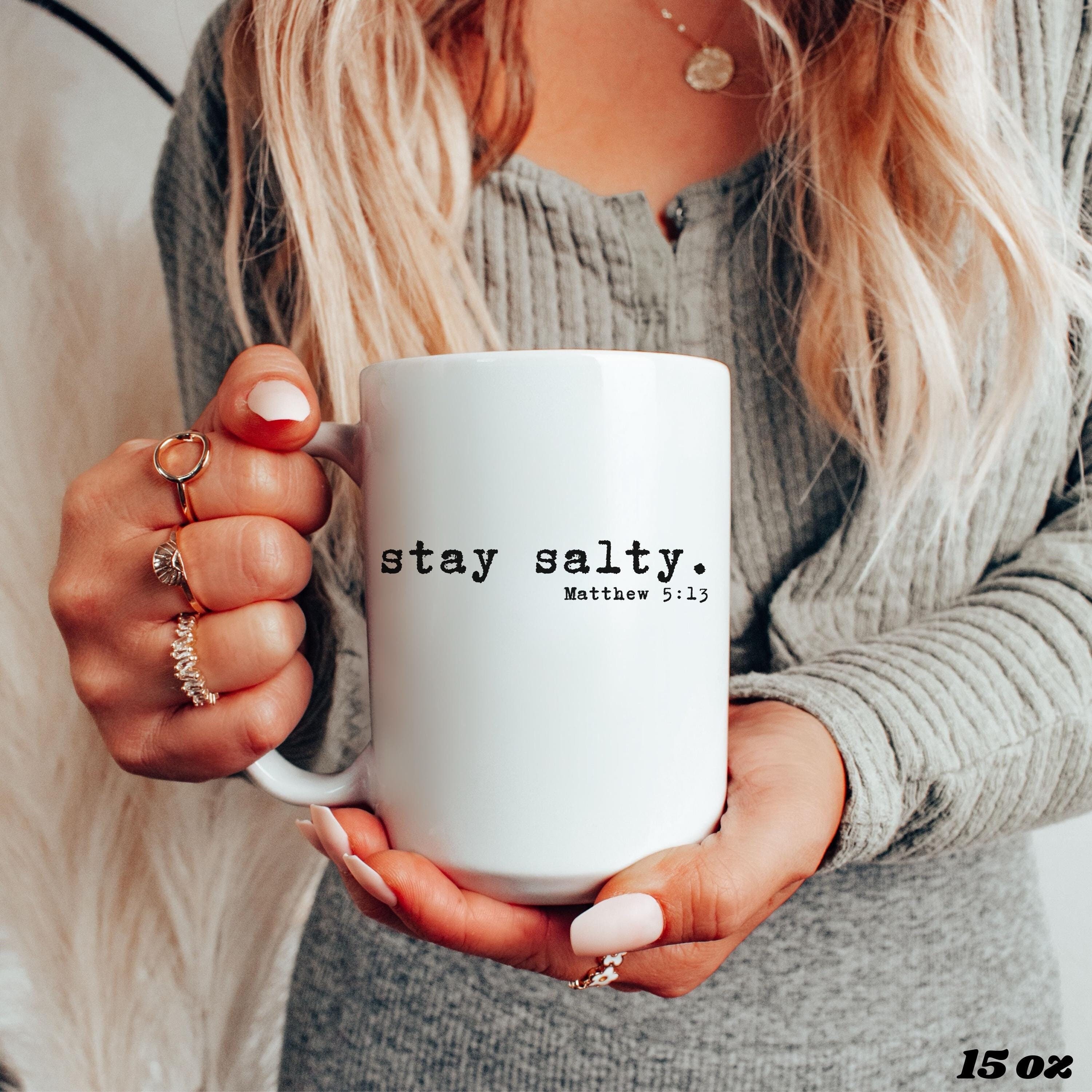 Stay Salty Matthew 5:13 Coffee Mug, Scripture Coffee Mug, Bible Verse ...