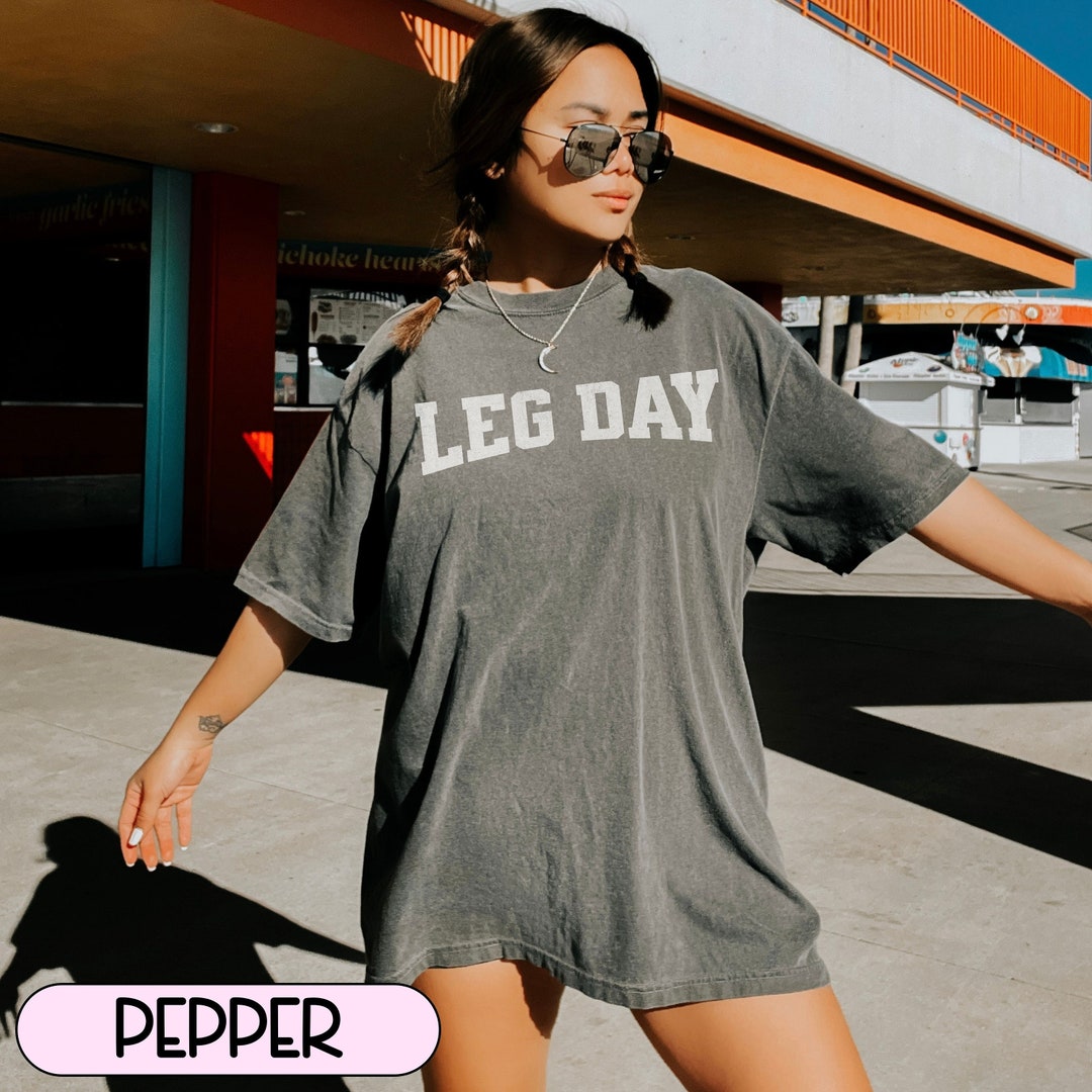 Leg Day Shirt, Oversized Gym Pump Cover, Comfort Colors Workout Shirt ...