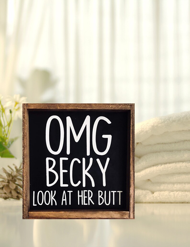 Becky Look at Her Butt Sign - Etsy