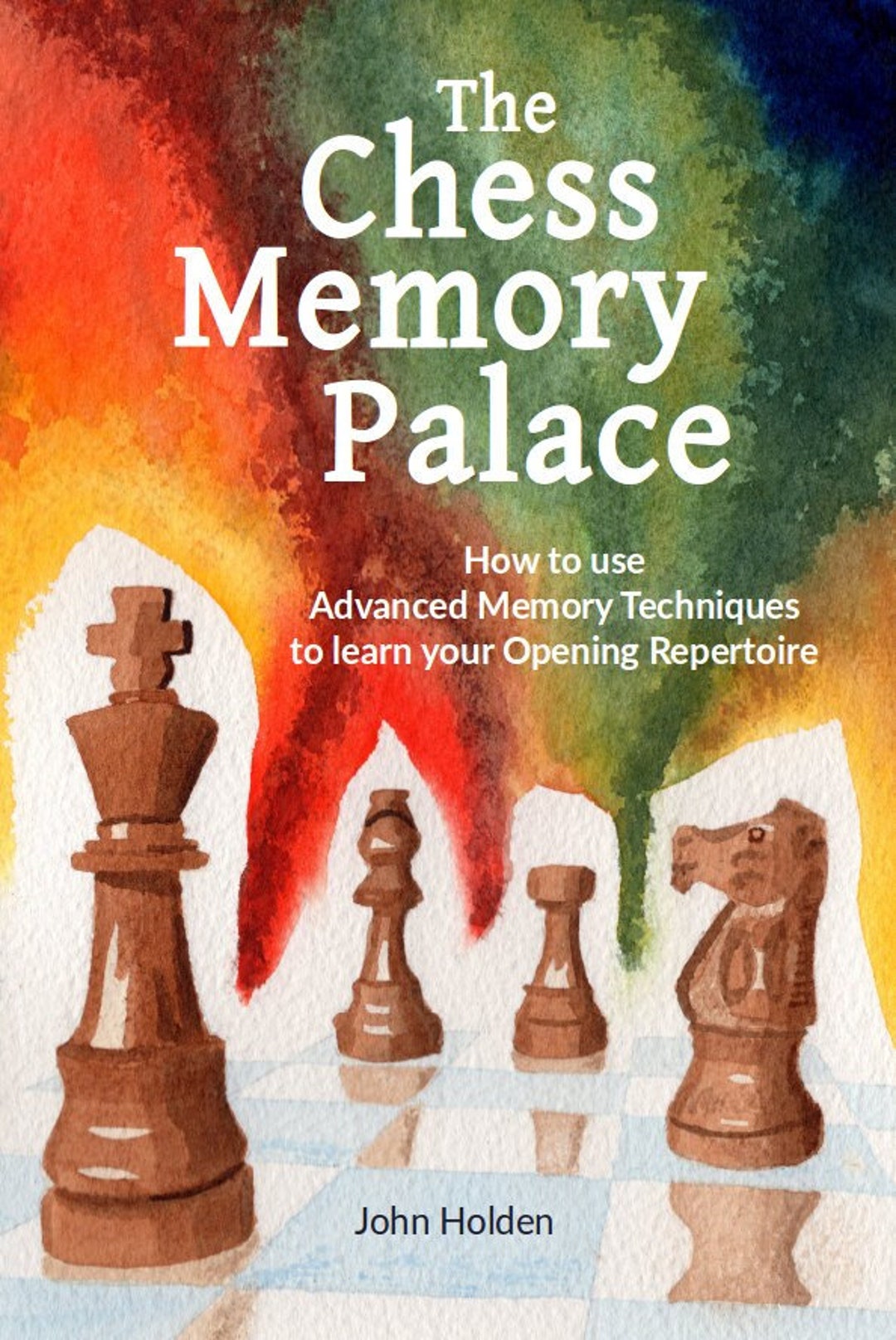 The Chess Memory Palace: How to Use Advanced Memory Techniques to Learn ...
