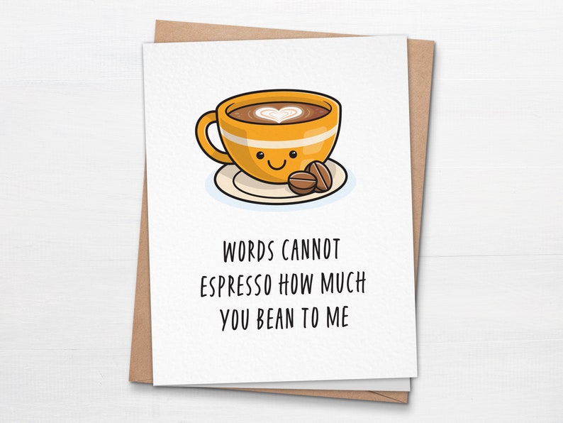 Words Cannot Espresso How Much You Bean to Me - Funny Cute Espresso ...
