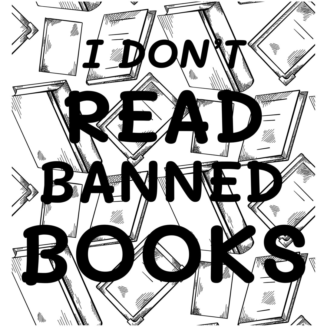 I Read Banned Books Tee PNG, I Don't Read Banned Books T-shirt Png ...