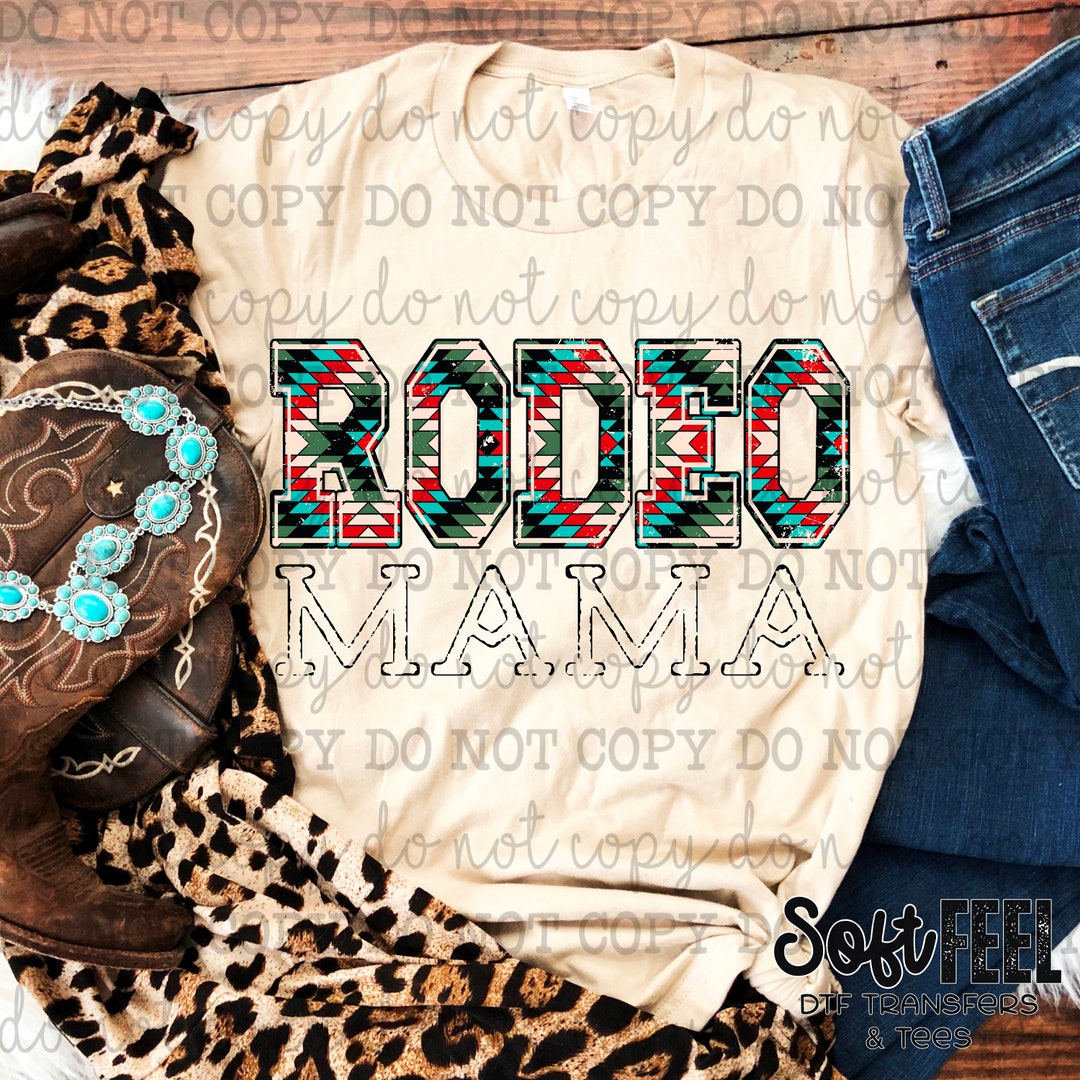 Rodeo Mama Aztec South Western Ranching Rodeo - DTF Transfer - Direct ...