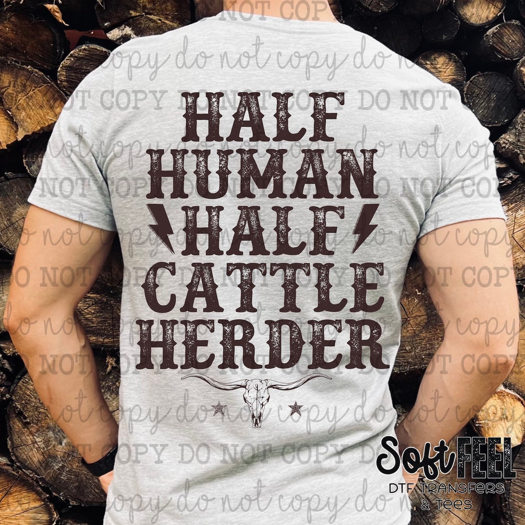 Half Human Half Cattle Herder Country Western - DTF Transfer - Direct ...
