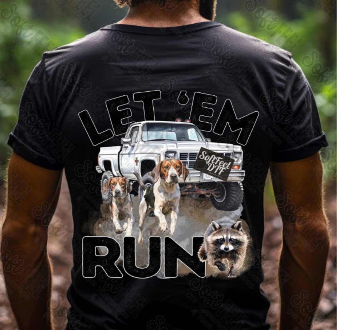 Let 'em Run Hound Hunting Raccoon Country Western - DTF Transfer ...