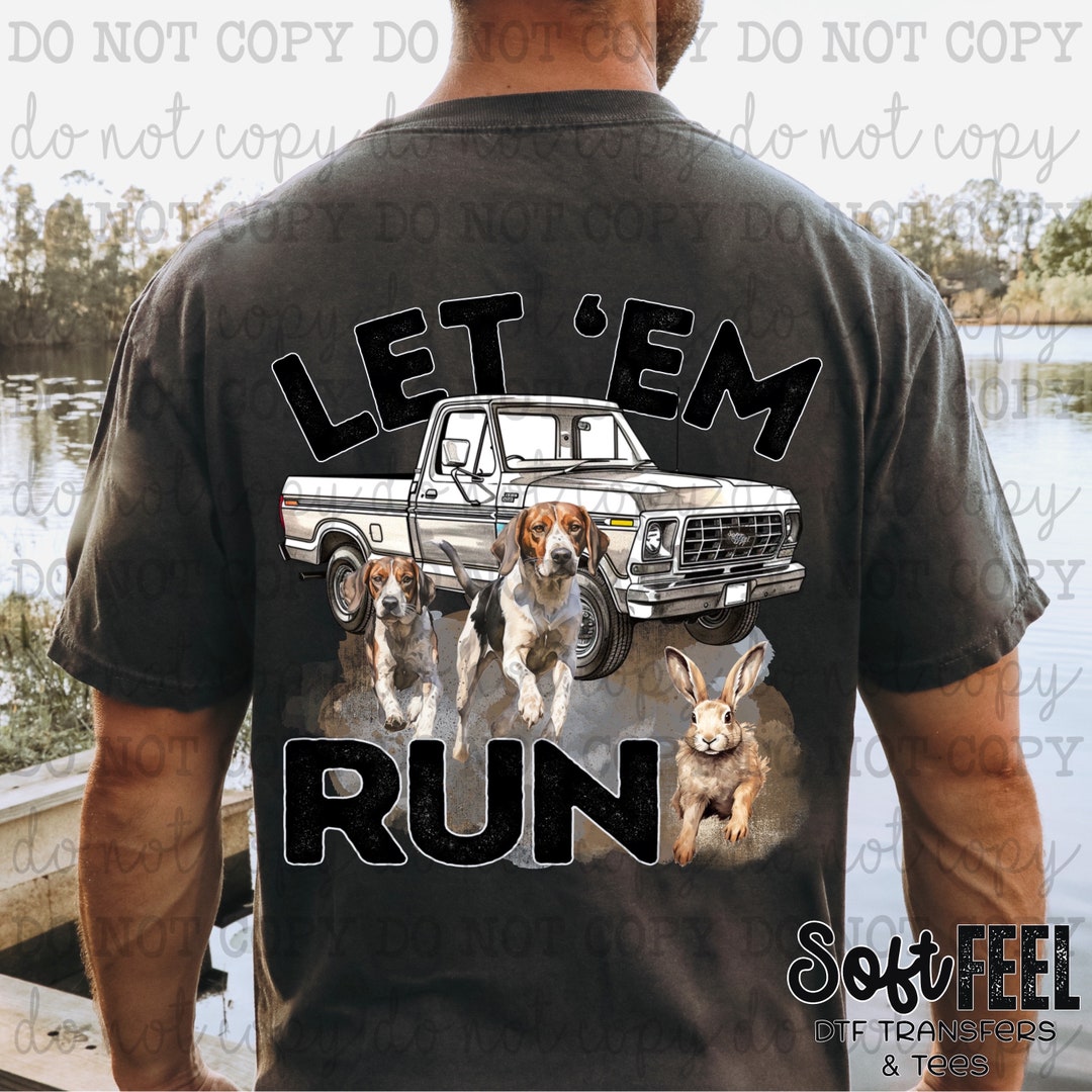 Let 'em Run F Truck Hound Hunting Rabbit Country Western - DTF Transfer ...