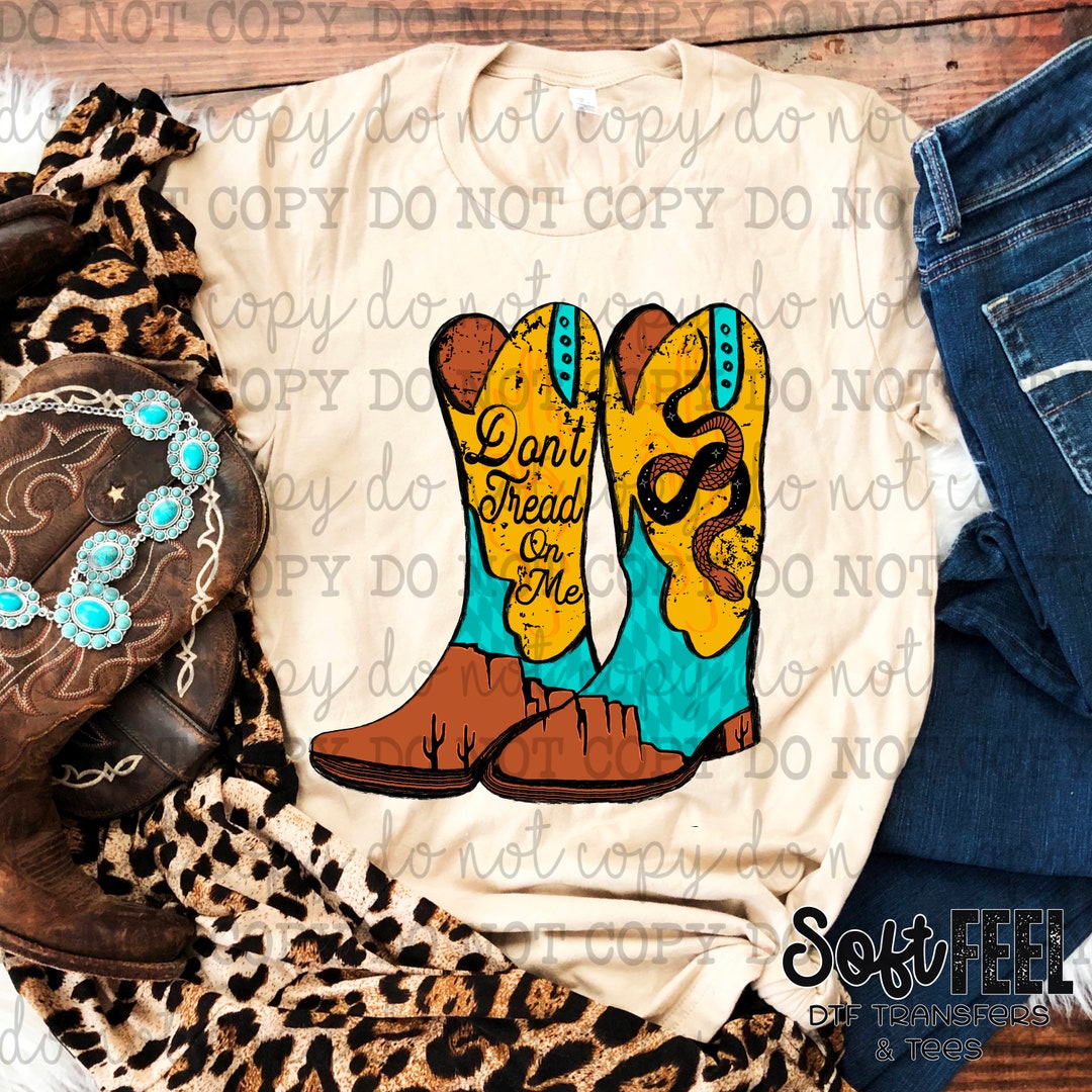 Don't Tread on Me Boots South Western Ranching Rodeo - DTF Transfer ...