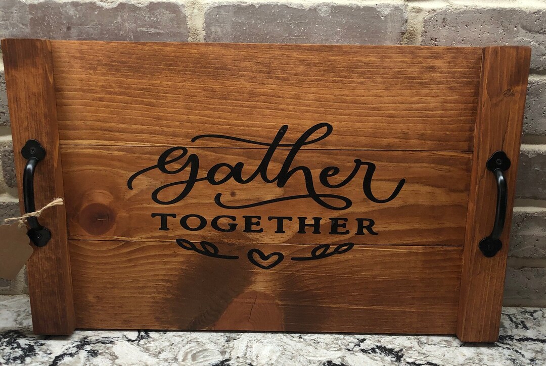 Farmhouse Rustic Style Wooden Tray With Gather Together on It. - Etsy