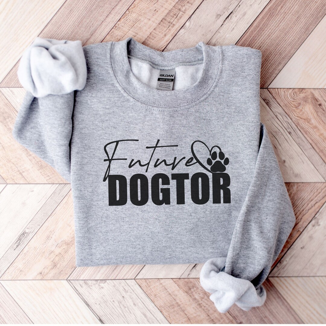 Veterinarian School Sweatshirt, Future Dogtor Funny Shirt for Vet ...