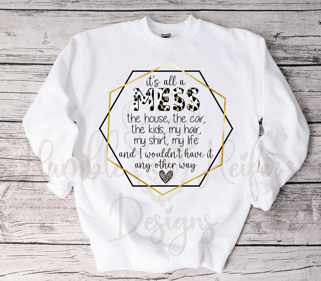 It's All a Mess/ PNG/ SVG/ Digital Download/ T-shirt Design/ DTF ...