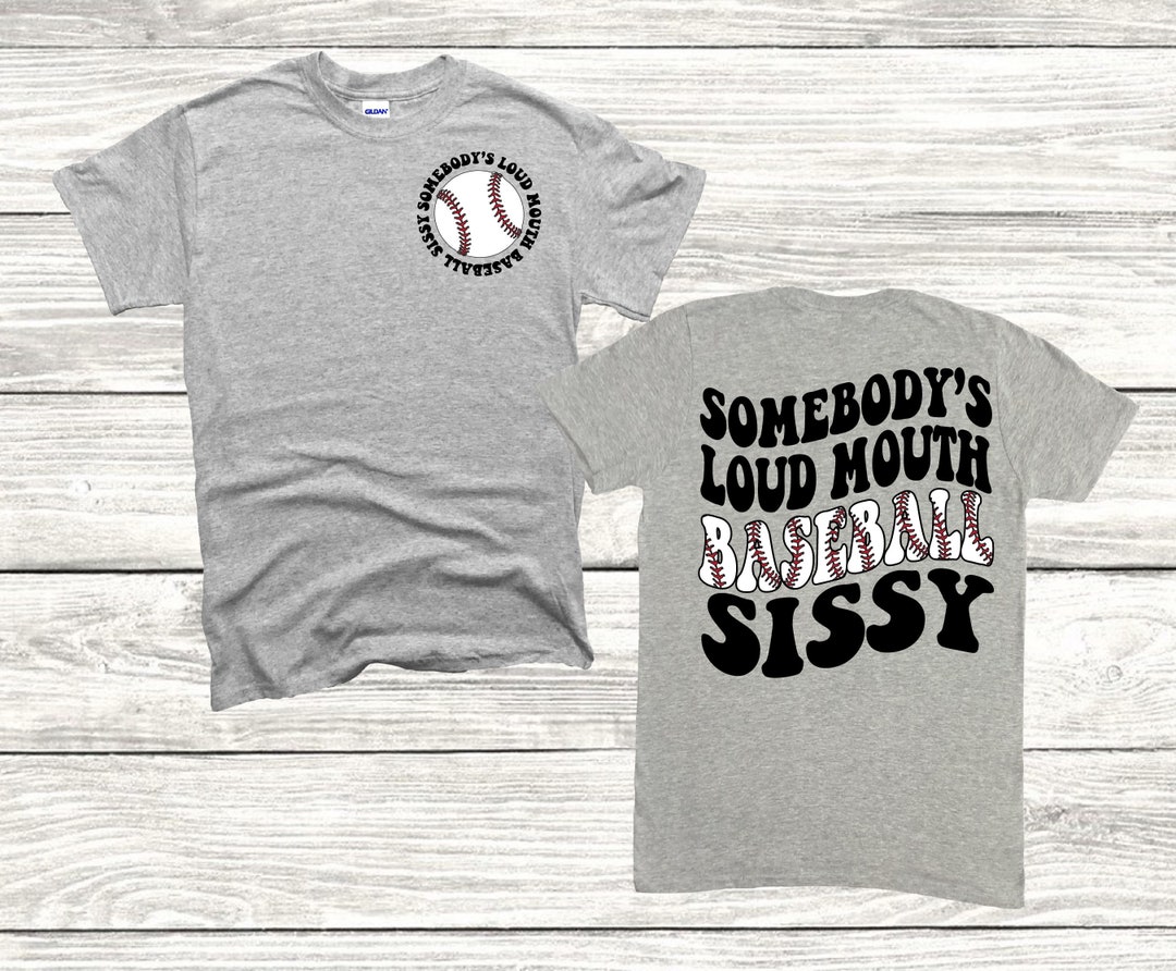 Somebody's Loud Mouth Baseball Sissy PNG T-shirt Design - Etsy