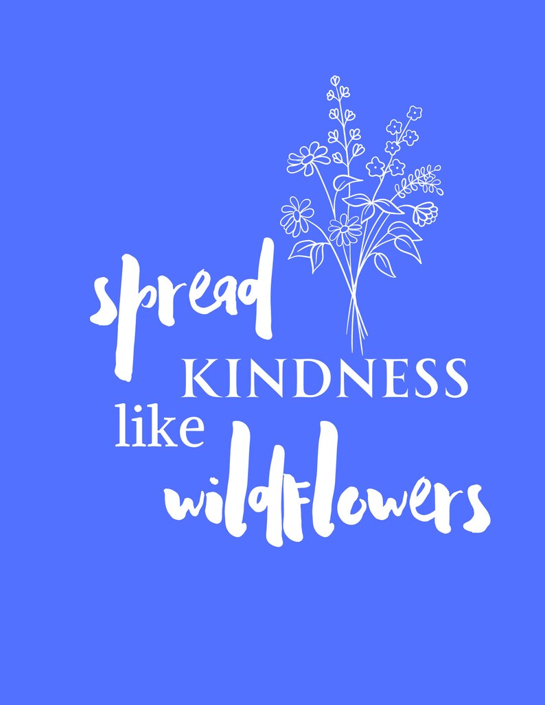 Spread Kindness Like Wildflowers Wall Decor Digital Print - Etsy