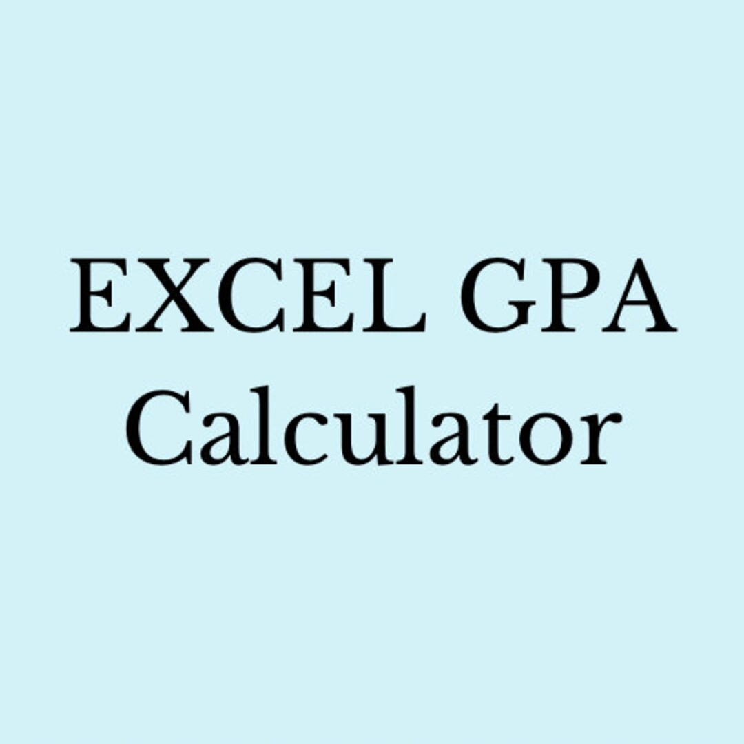 EXCEL GPA Calculator! Perfect for High School and College Students to ...