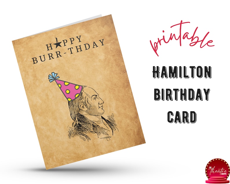 Printable Hamilton Birthday Card | Musical Theatre Pun Card | Aaron ...