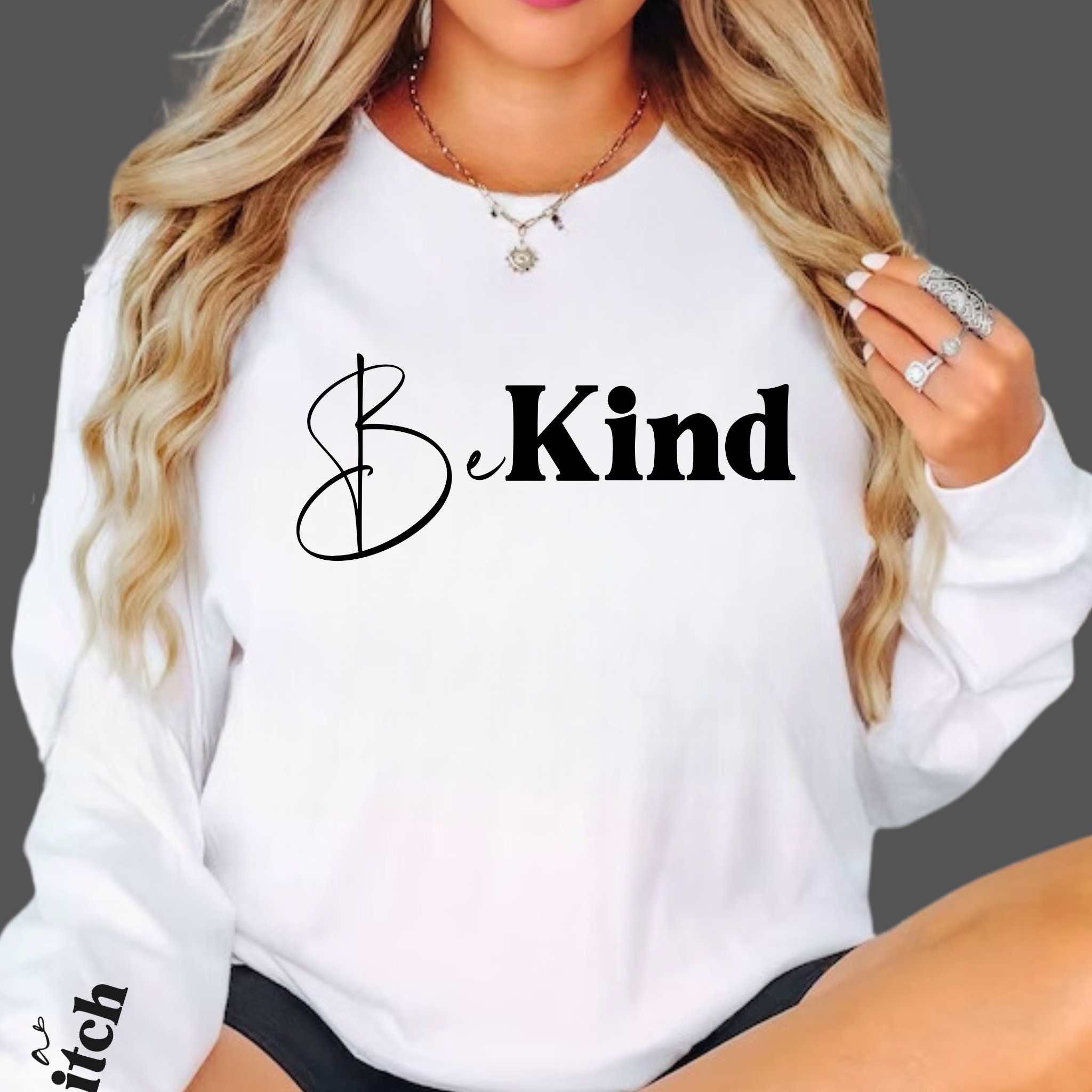 Be Kind of a Bitch Sweatshirt, Be Kind of a Bitch, Funny Saying Quote ...