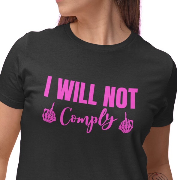 We Will Not Comply T Shirt - Etsy