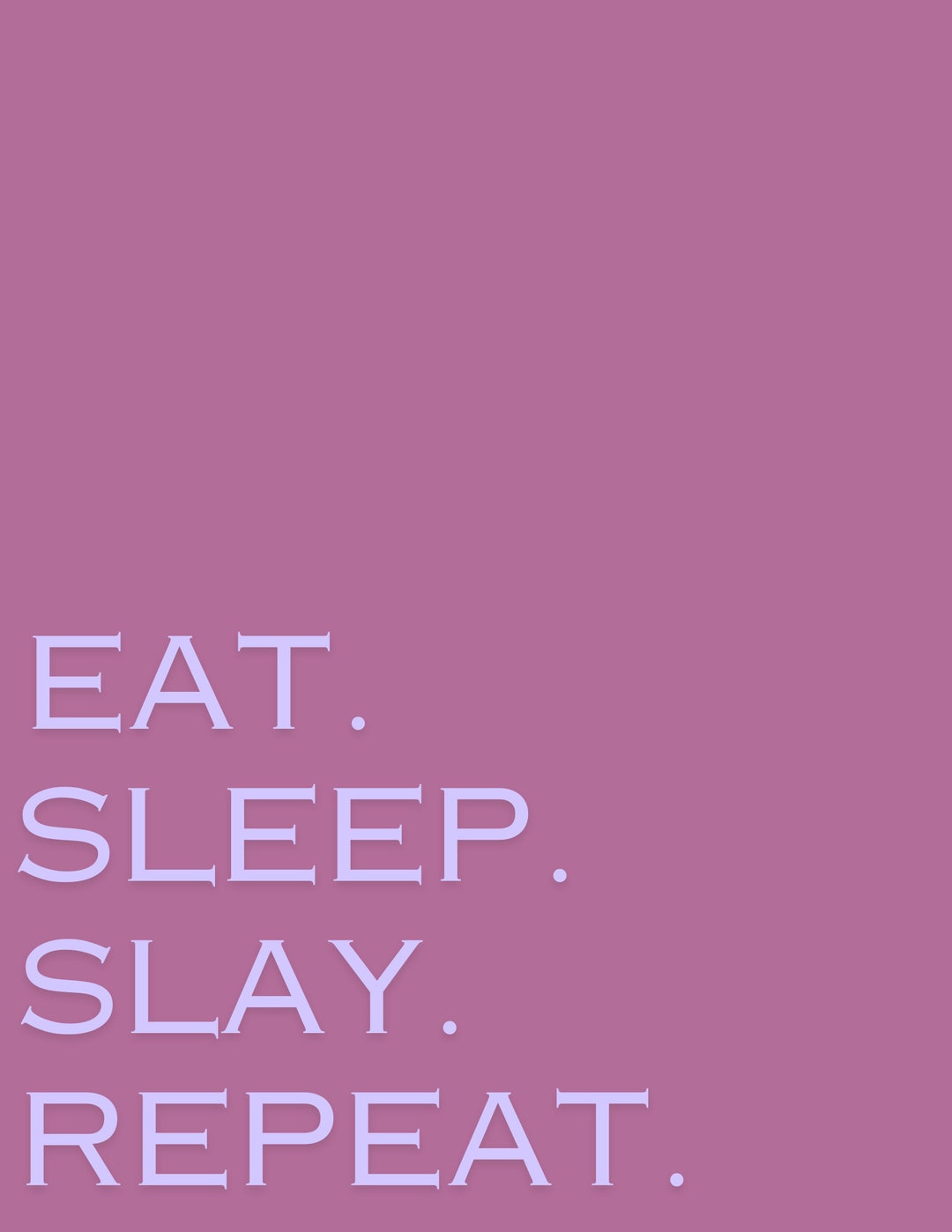 Eat. Sleep. Slay. Repeat. - Etsy